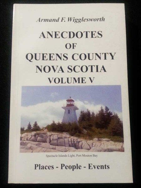 Anecdotes of Queens County Nova Scotia, Vol V | Queens County Museum